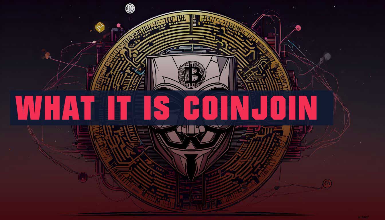 What it is CoinJoin and How it Works [Guide]